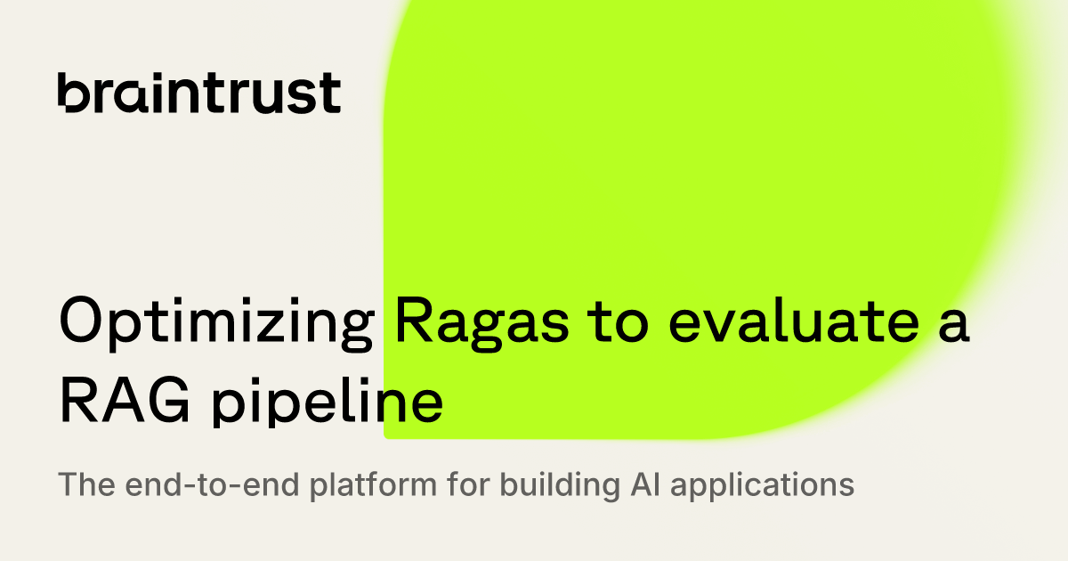Optimizing Ragas to evaluate a RAG pipeline - Docs - Braintrust